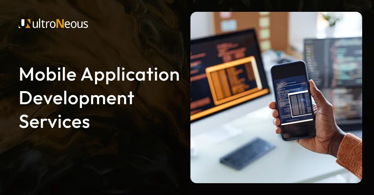 Mobile Application Development Company | ultroNeous Technologies
