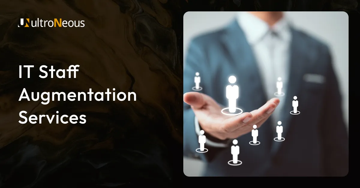 IT Staff Augmentation Services | ultroNeous Technologies